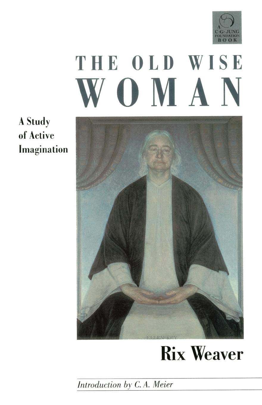 Rix Weaver - The Wise Old Woman. A study on Active Imagination ...