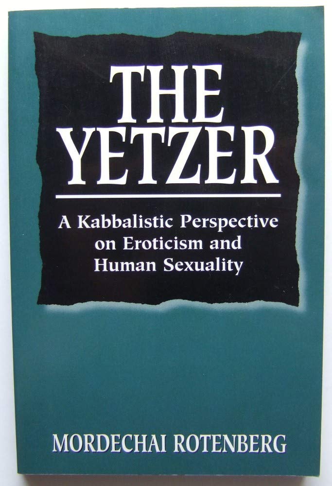 M. Rotenberg - Yetzer: A Kabbalistic Psychology of Eroticism and Human ...