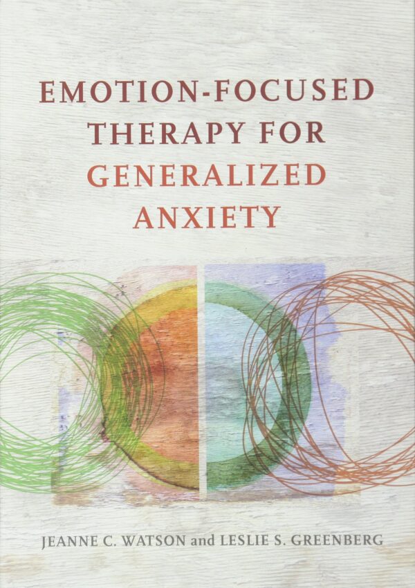 Jeanne Watson & Leslie Greenberg - Emotion-Focused Therapy for ...