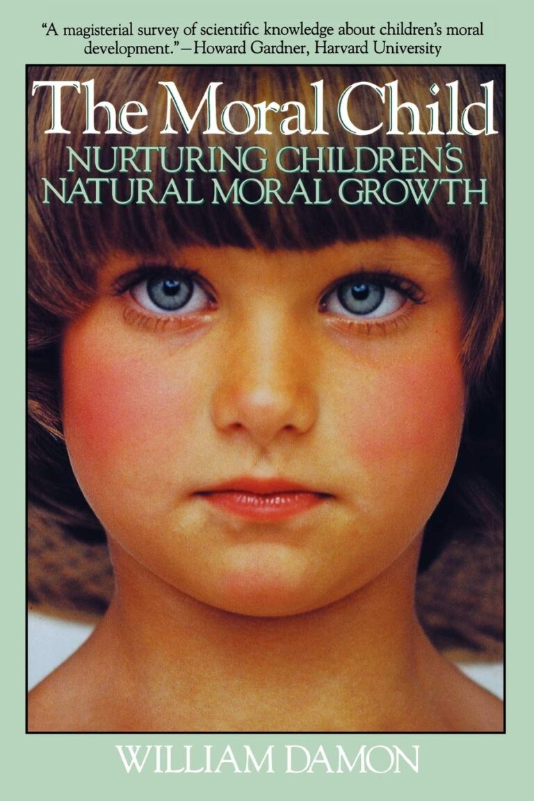 William Damon - Moral Child: Nurturing Children's Natural Moral Growth ...