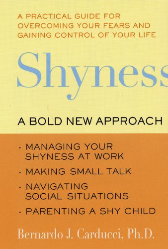 Shyness - A Bold New Approach - Managing Your Shyness at Work, Making ...
